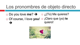 Spanish Direct object pronouns | PPTX | Programming Languages | Computing