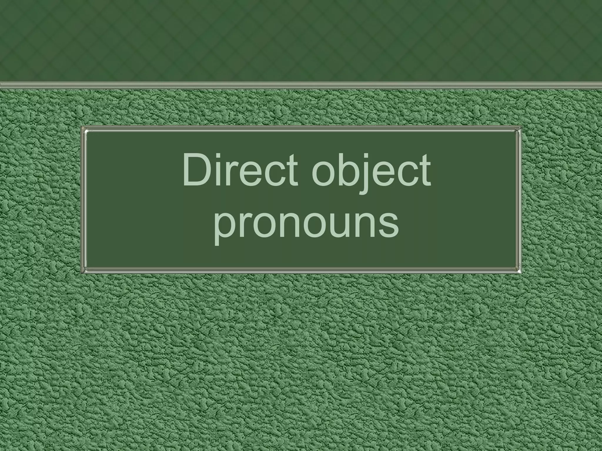 Direct object pronouns | PPT
