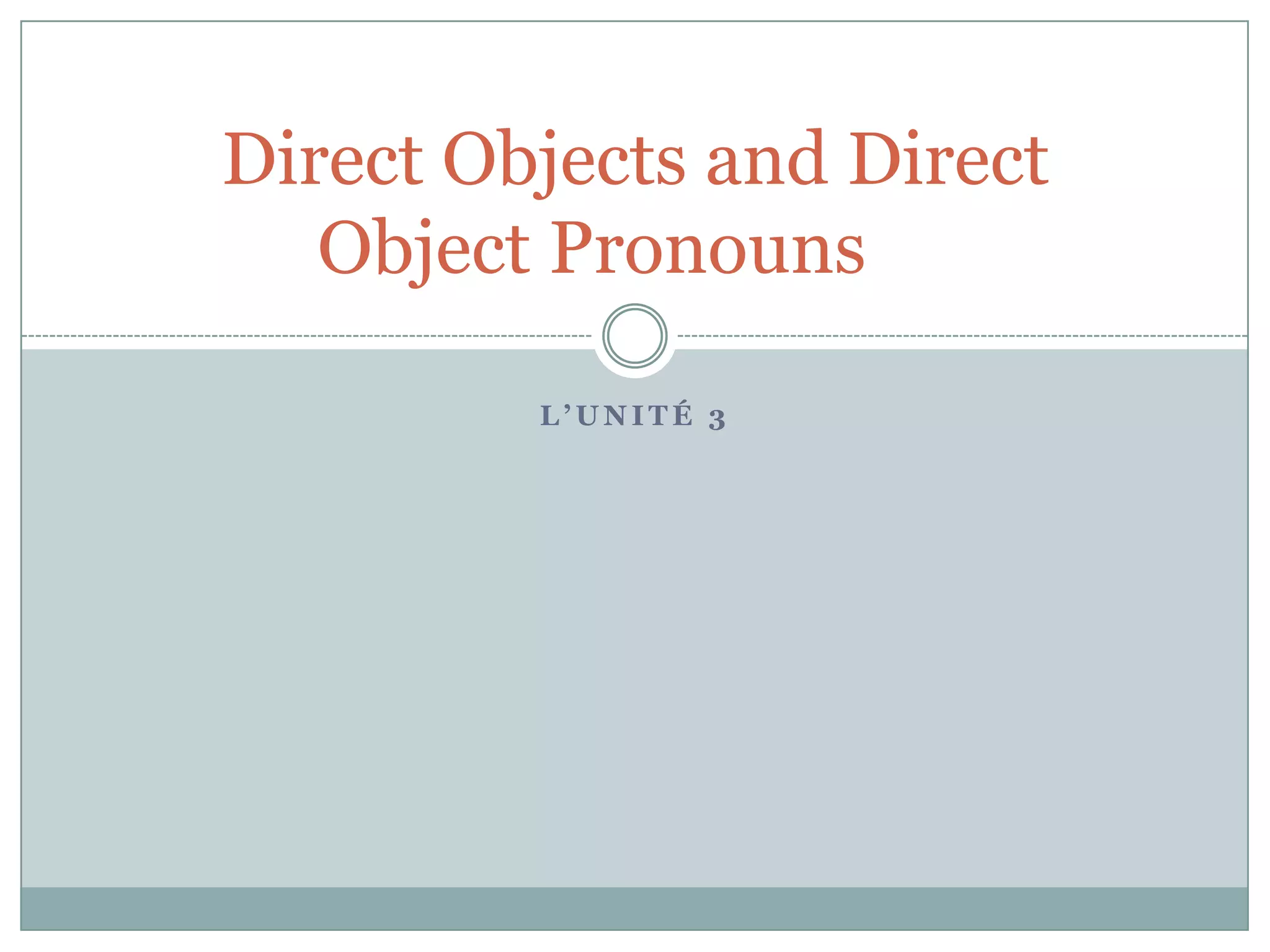 Direct objects and direct object pronouns | PPTX