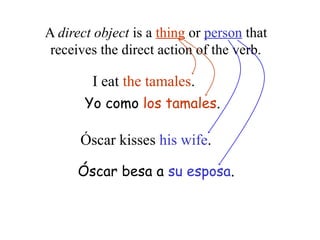 Direct objects the personal a and direct object pronouns | PPT