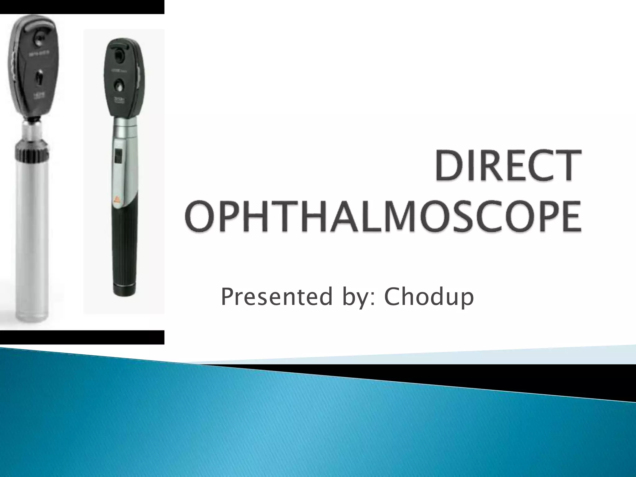 Direct ophthalmoscopy | PPTX
