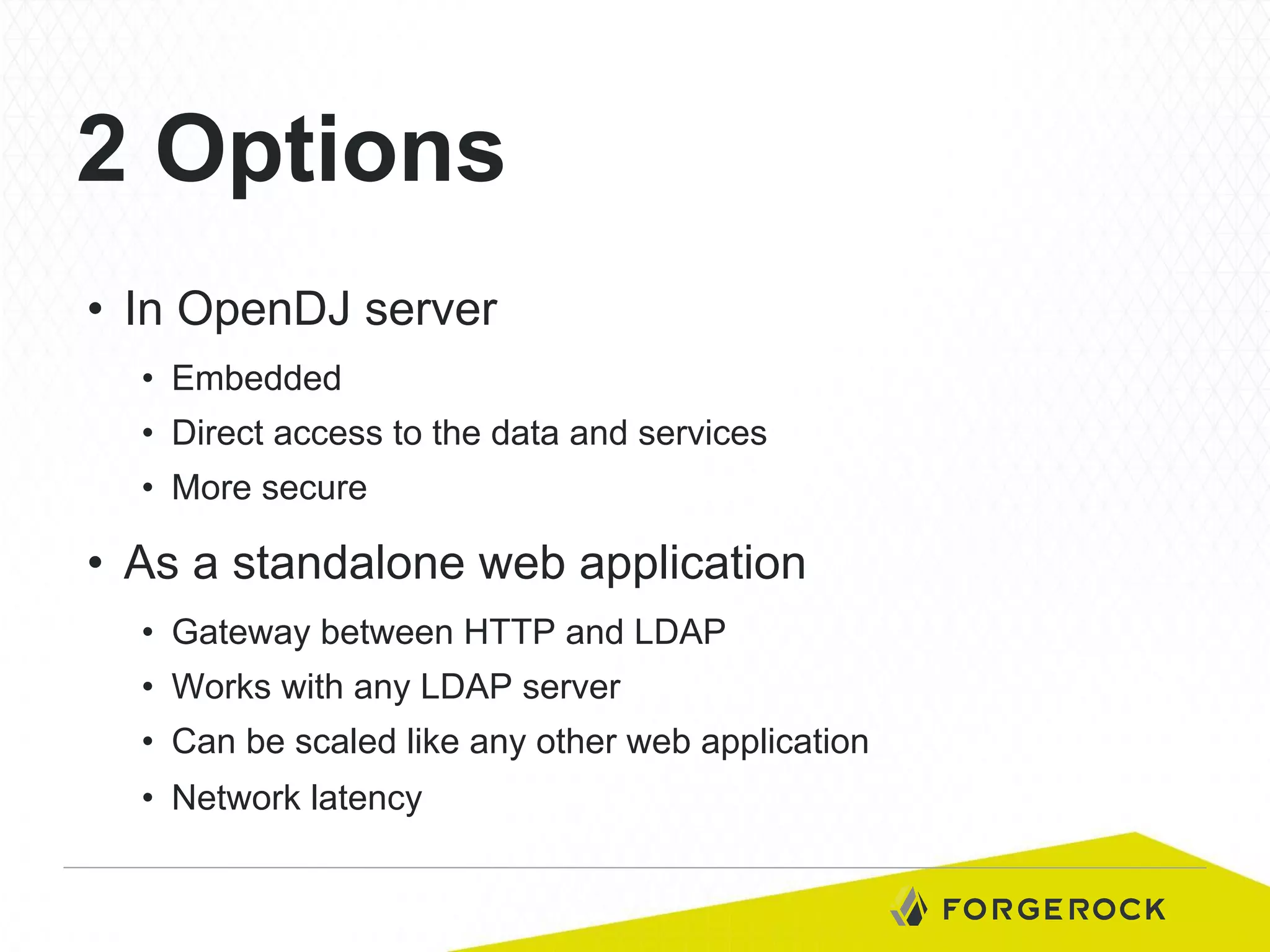Directories for the REST of Us: REST to LDAP in OpenDJ 2.6 | PPT