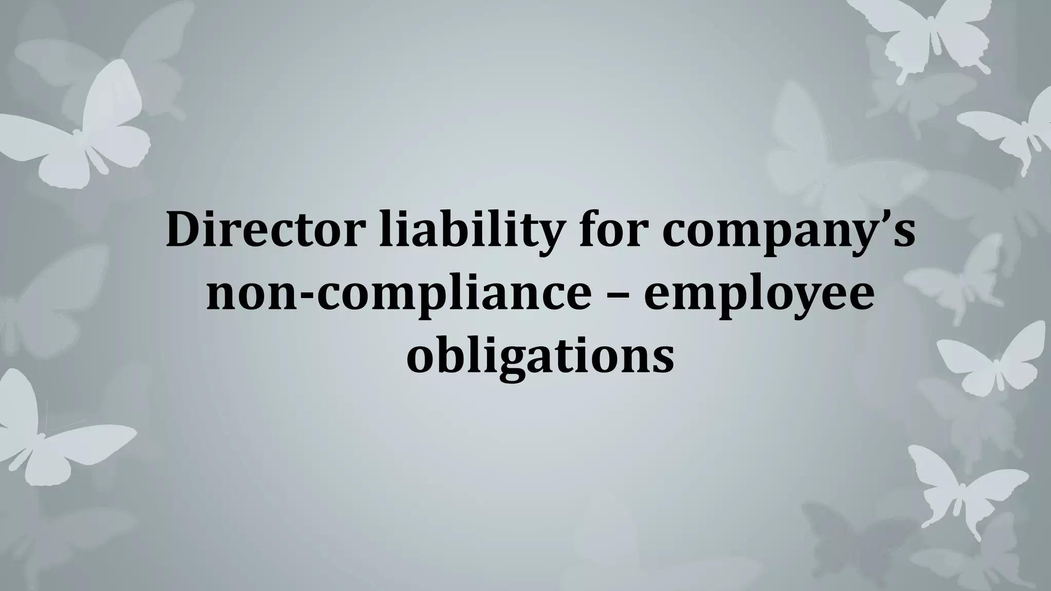 Director liability for Company’s non Compliance – Employee Obligations ...