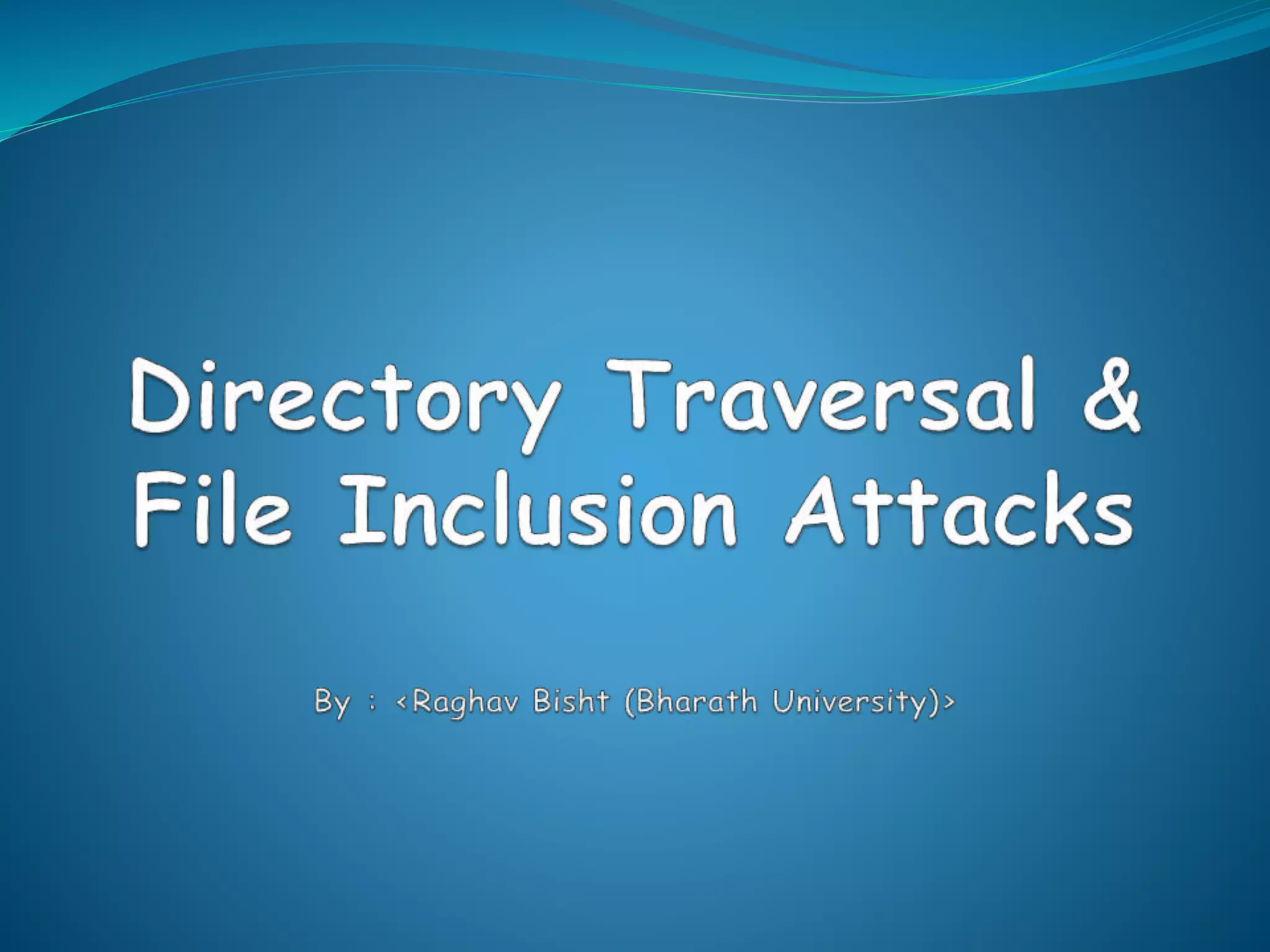 Directory Traversal & File Inclusion Attacks | PPTX