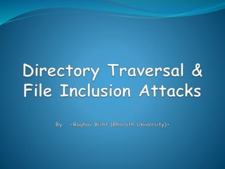 Directory Traversal & File Inclusion Attacks | PPTX