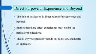 Direct purposeful experience and beyond by Raquel Marasigan | PPTX