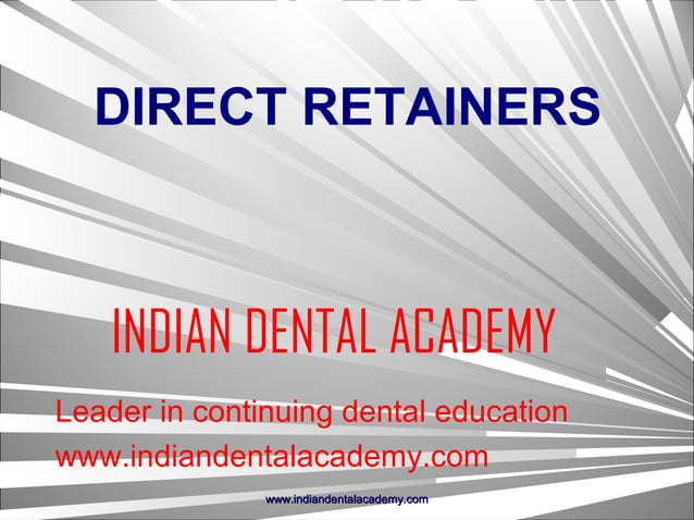 Direct retainers in prosthodontics /certified fixed orthodontic courses ...