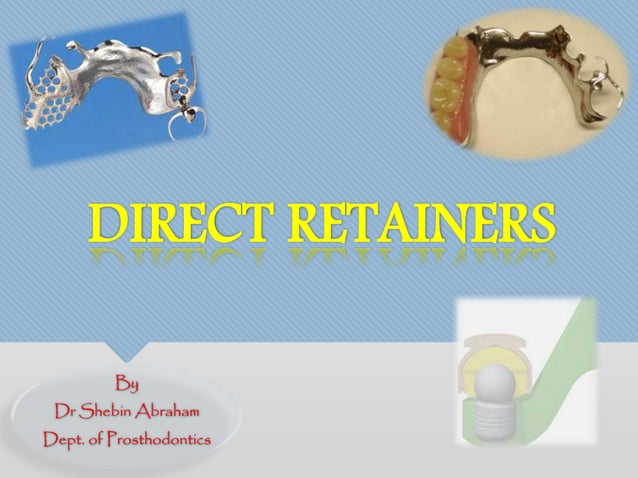 Direct retainers in removable partial dentures | PPTX