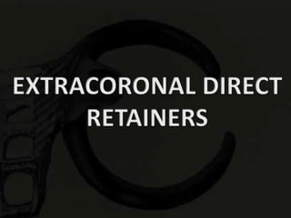 Direct Retainers in removable partial denture prosthodontics | PPTX