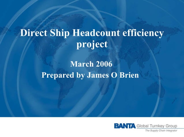 Direct Ship Headcount Project | PPT | Logistics | Business