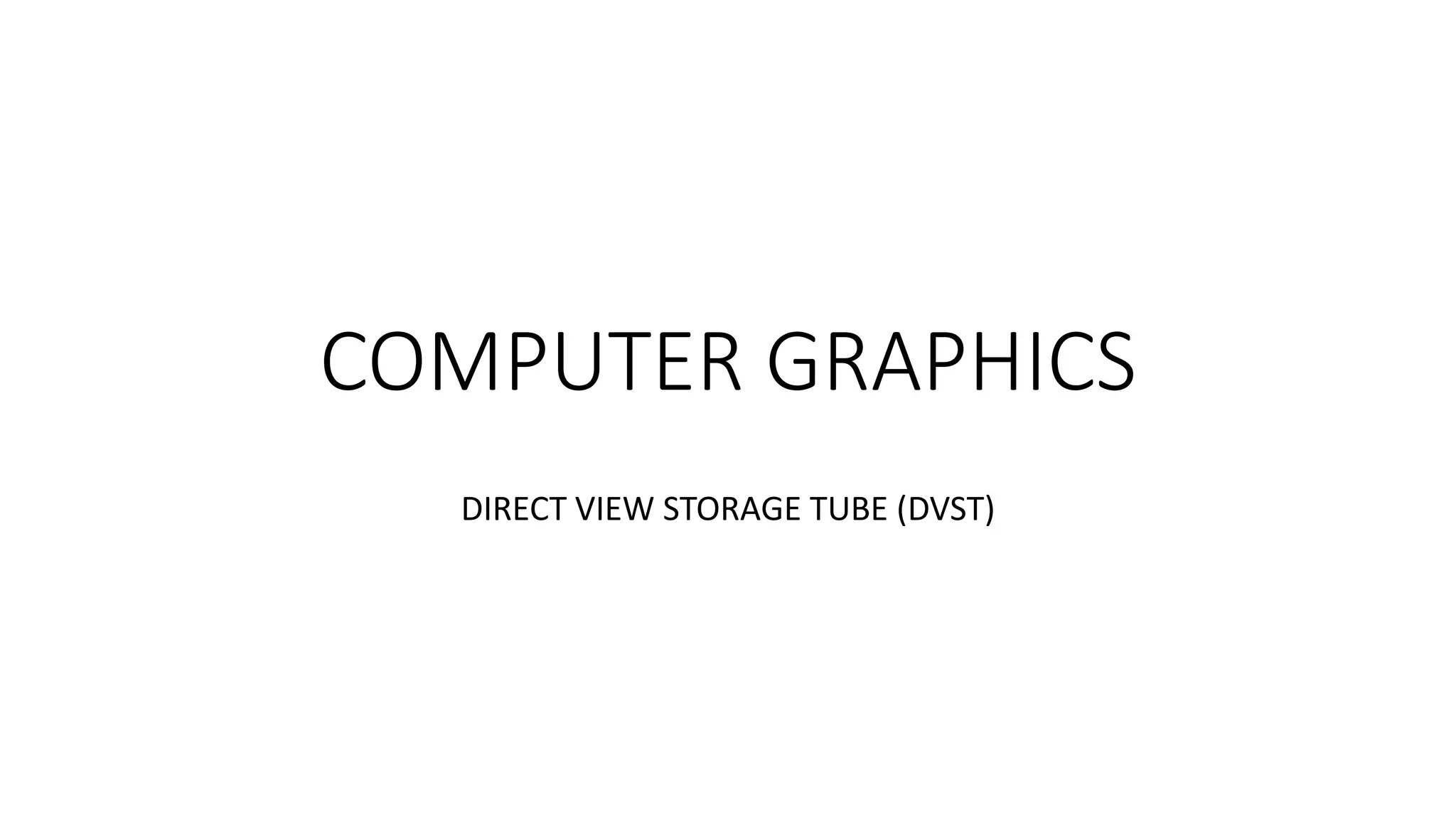 learn about Direct View Storage Tube.pptx
