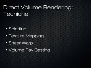 Direct volume rendering pres | PPT | 3-D Graphics | Computer Software and Applications