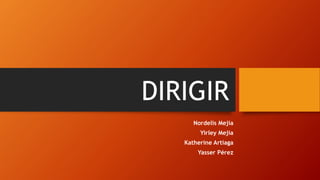 Que es Dirigir | PPTX