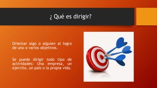Que es Dirigir | PPTX