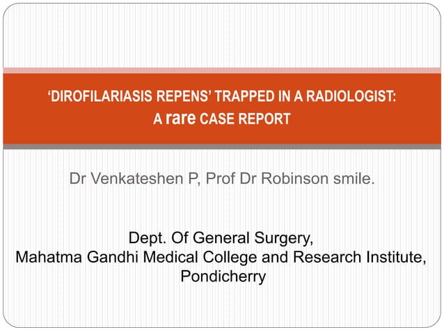 Dirofilariasis repens’ trapped in a radiologist | PPTX | Infectious ...