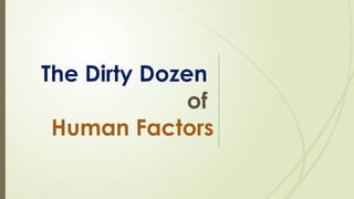 Dirty Dozen.pptx tetrefyeturguyrueyeygerftyguyrtgertfwtfytururytgytr | PPTX