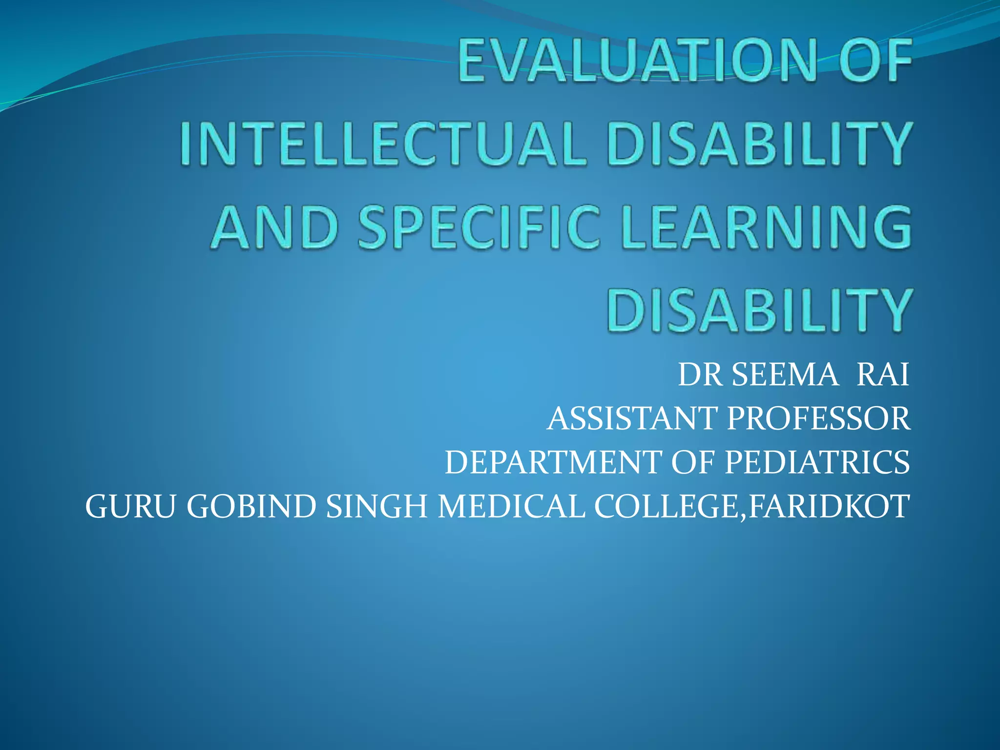 Disability evaluation in intellectual disability and in specific | PPTX