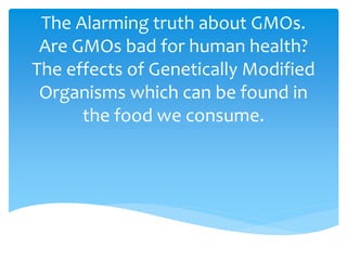 Disadvantage of GMOs | PPTX