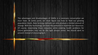 Disadvantages of GMOs | PPTX