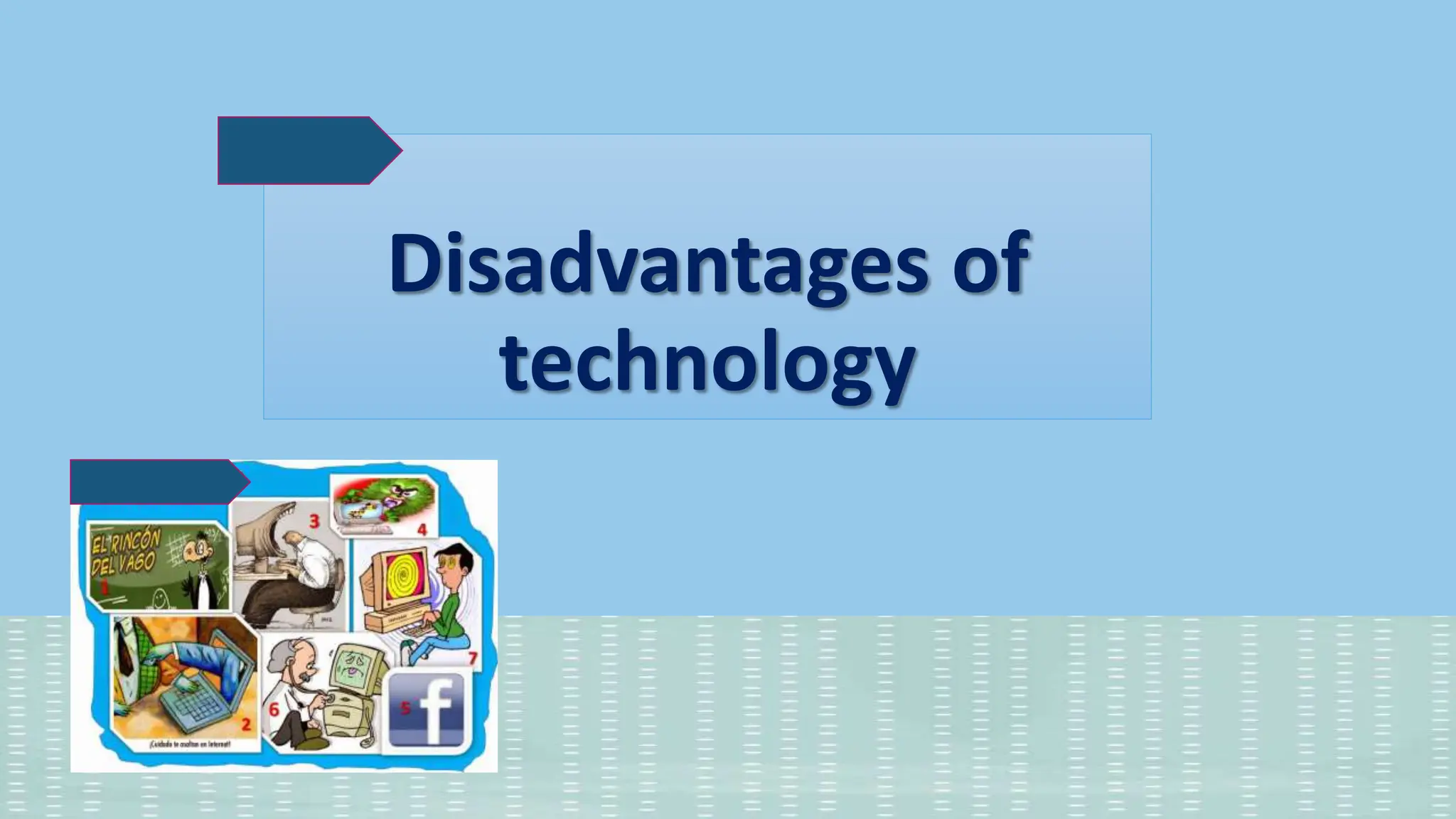 Disadvantages of technology.Desventajas.pptx | Technology & Computing