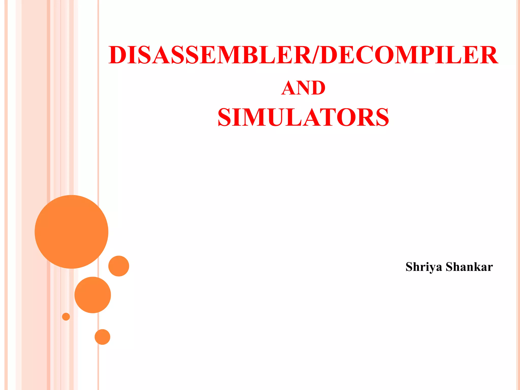 Disassembler and simulators | PPTX | Computing | Technology & Computing