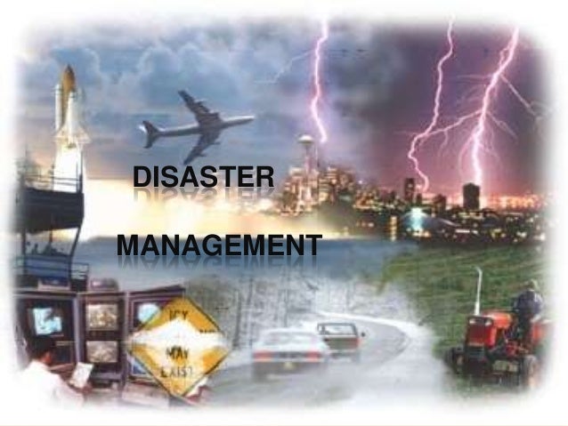 Disasters and its management