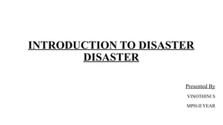 INTRODUCTION TO DISASTER AND DISASTER MANAGEMENT.pptx