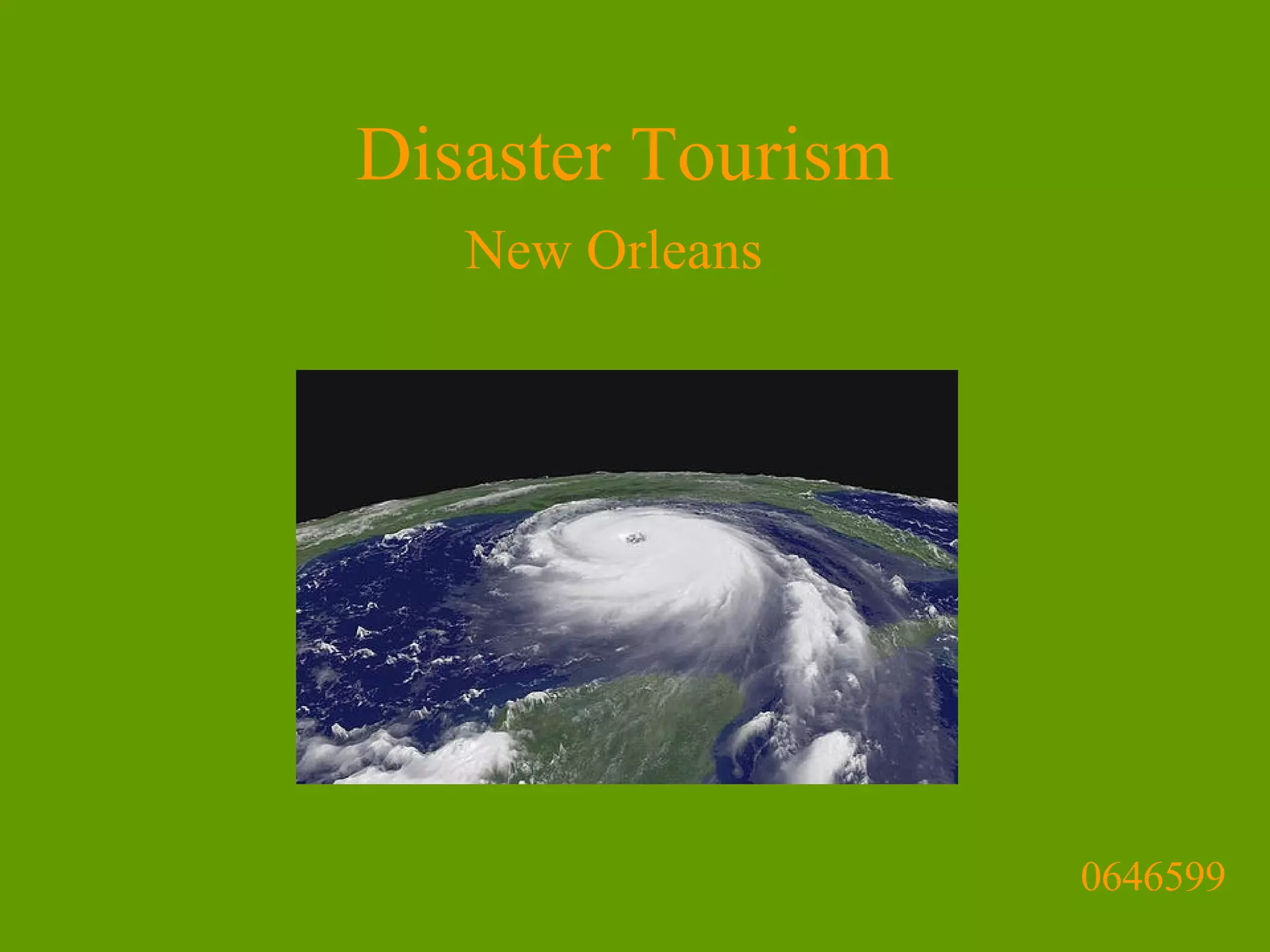 Disaster Tourism - 0646599 | PPT | North America Travel | Travel Locations