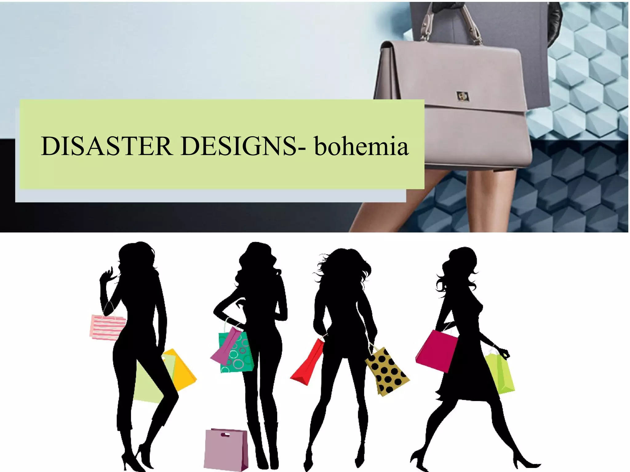 Disaster designs- Bohemia | PPT