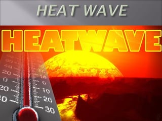 Heat Wave & Forest Fire Disaster Management PPT | PPT