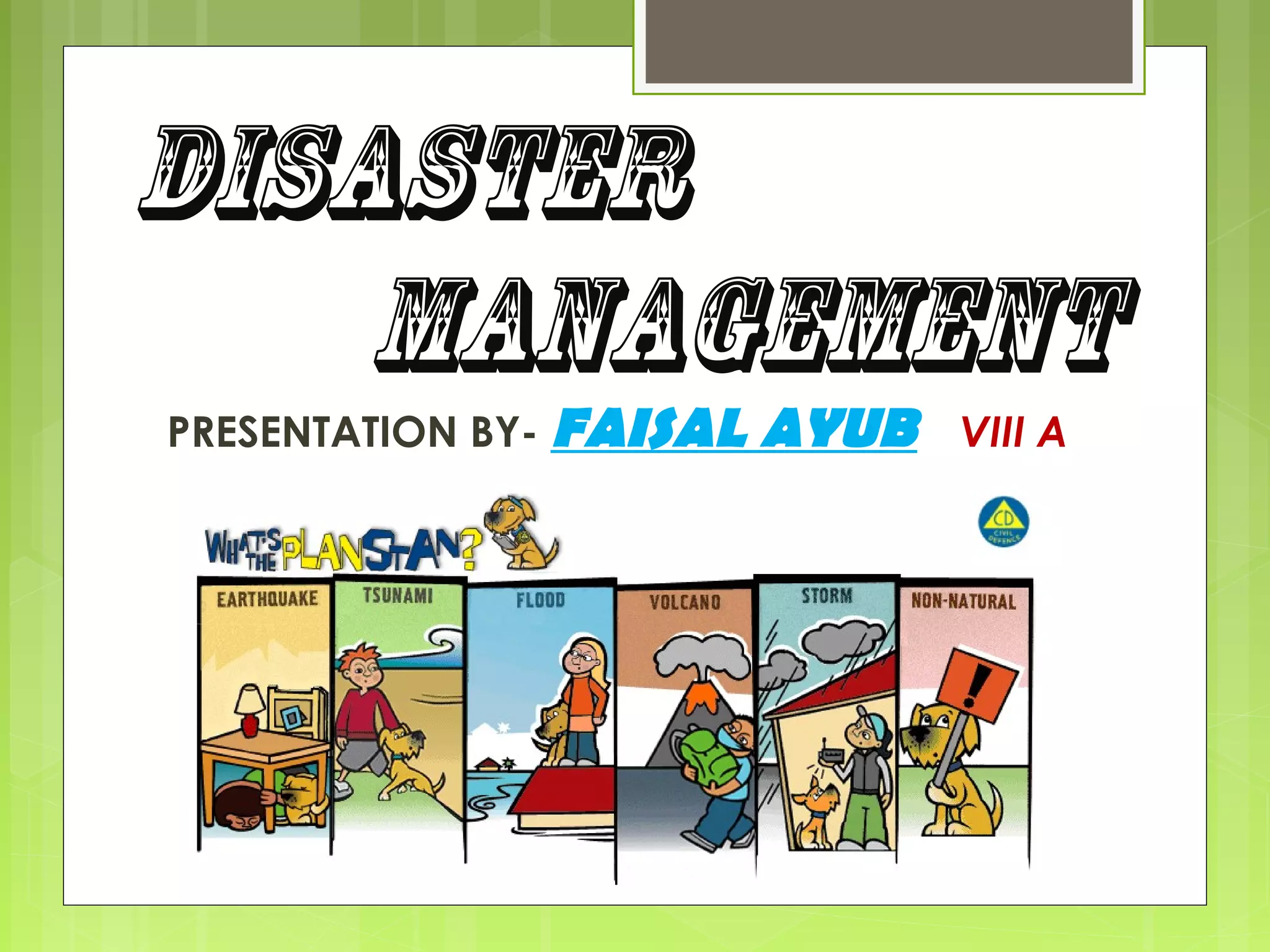 Disaster management Presentation (PPT) by Faisal | PPT