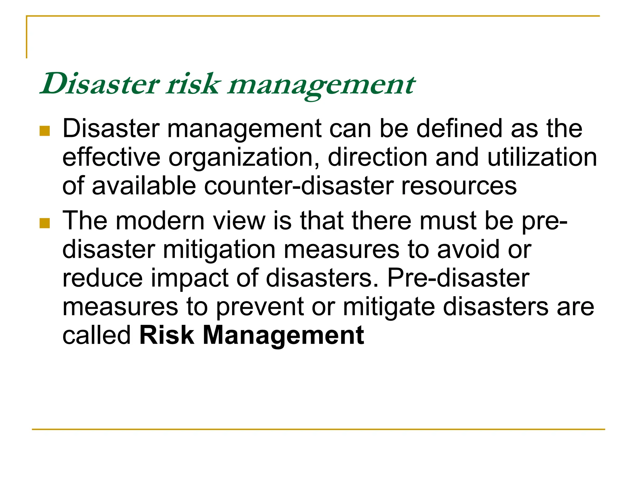 disaster Management. Disaster management is how we deal with the human ...