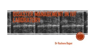 Disaster management in IVF final laboratory | PPTX