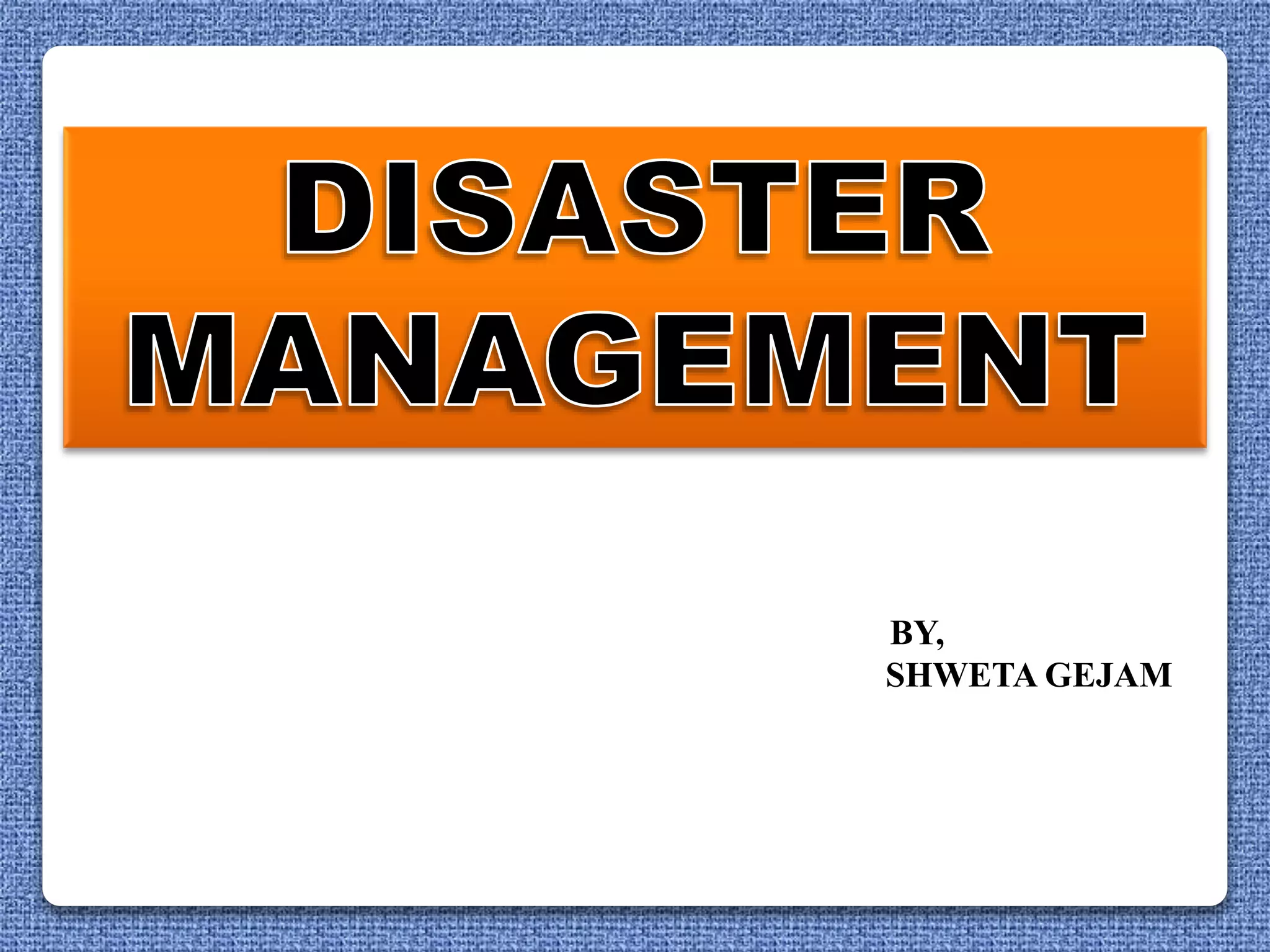 Disaster management ppt | PPTX