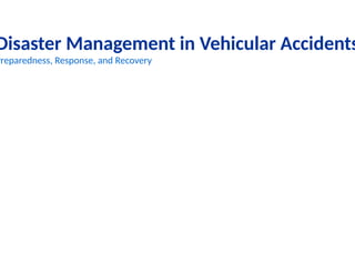 Disaster_Management_Vehicular_Accidents_Illustrated.pptx