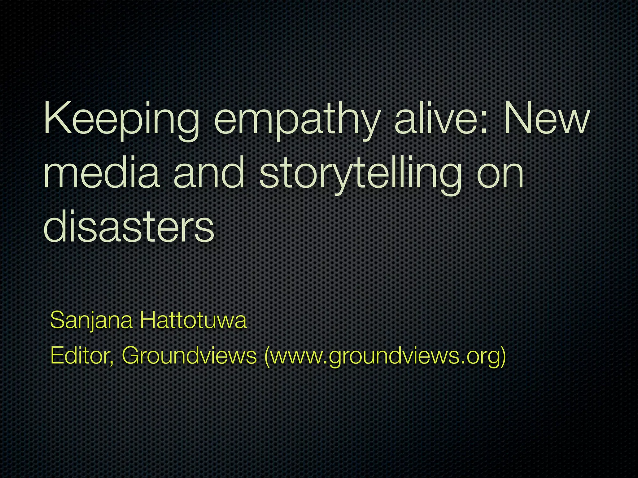 Keeping empathy alive: New media and storytelling on disasters | PDF