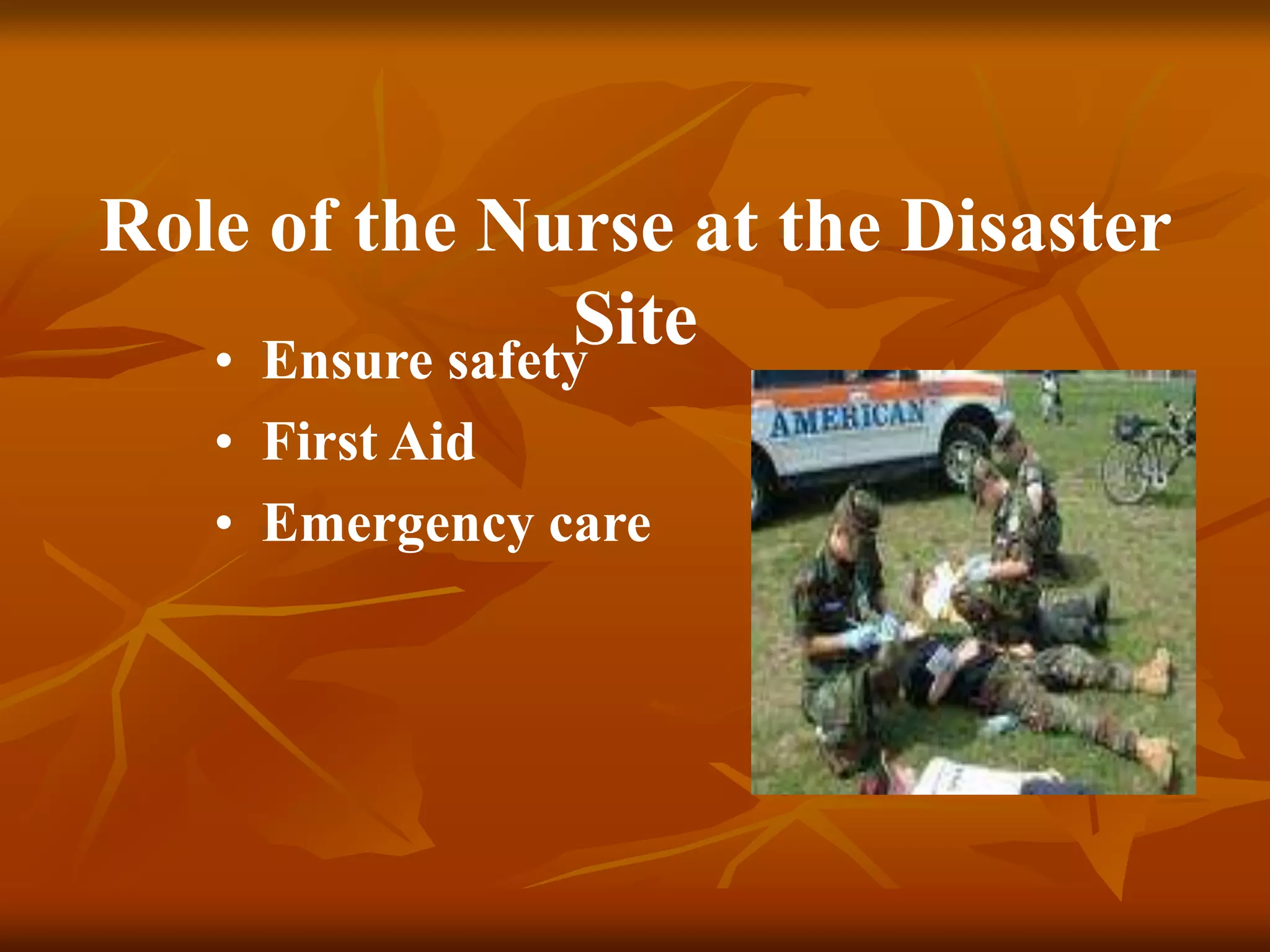 Disaster nursing and role of nurse in disaster management | PPTX