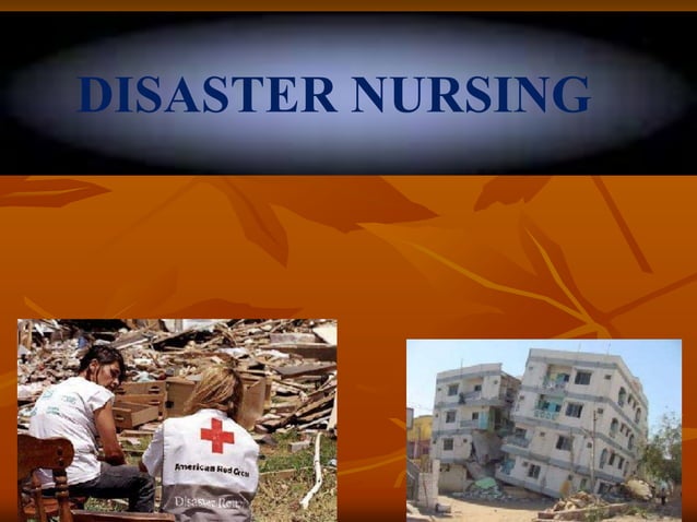 Disaster nursing and role of nurse in disaster management | PPTX ...