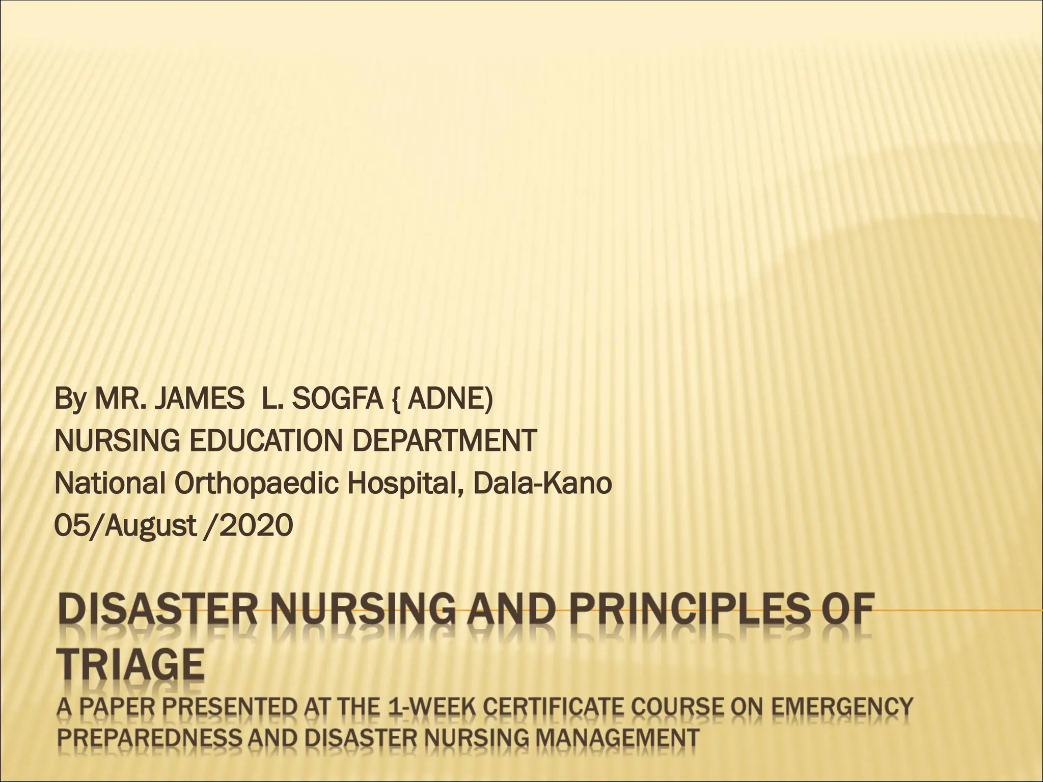 DISASTER NURSING AND PRINCIPLES OF TRIAGE.ppt
