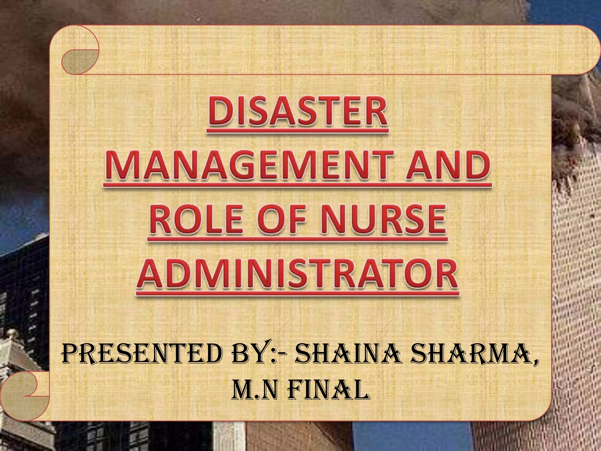 Disaster management and role of nurse | PPTX