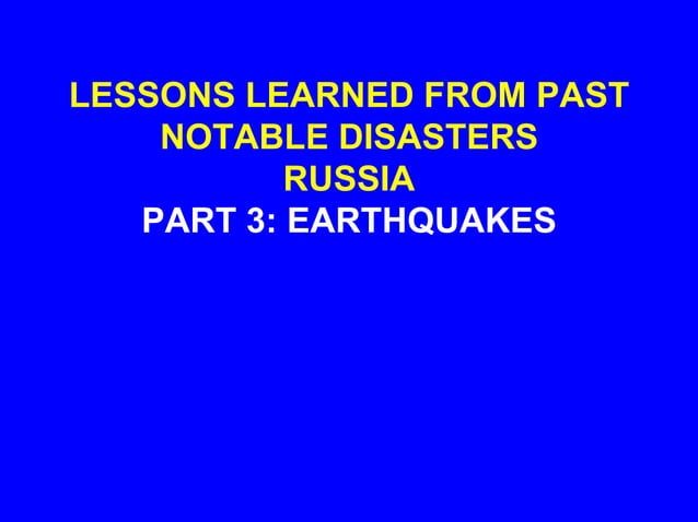 Disaster preparedness lessons learned from past catastrophic earthquakes in russia | PPTX