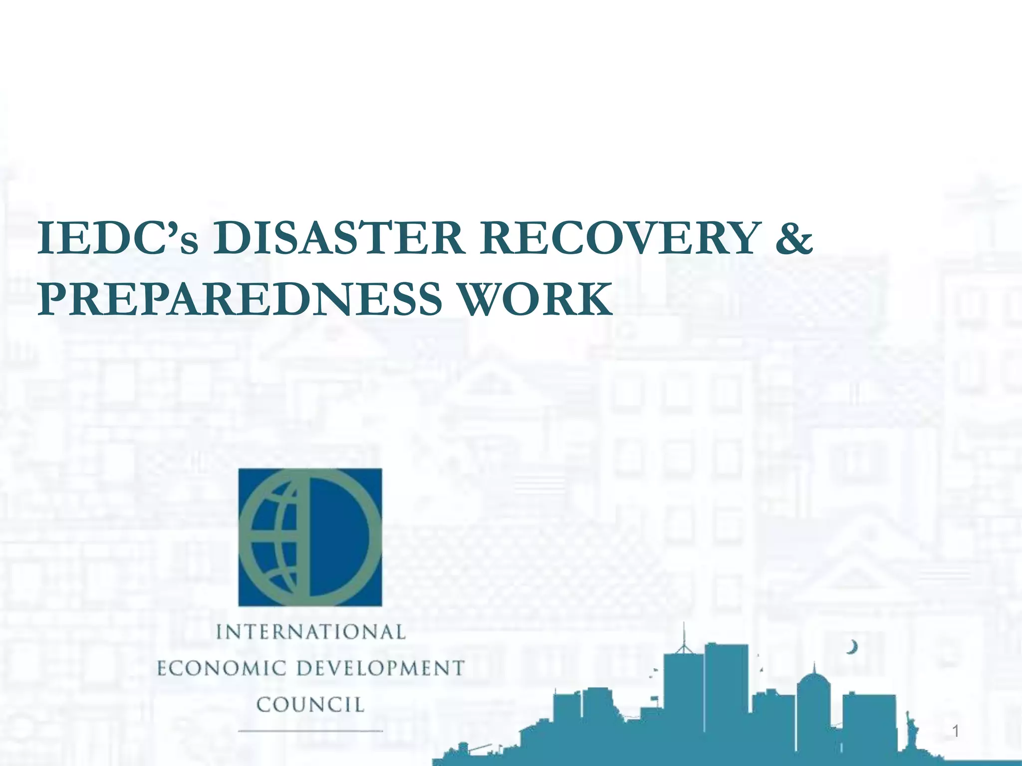 IEDC's Disaster Recovery & Preparedness Work | PPTX