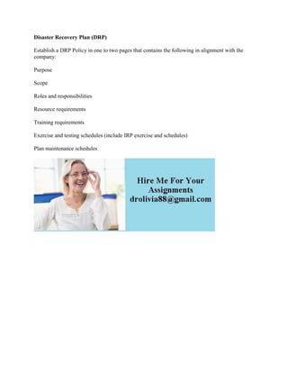 Disaster Recovery Plan (DRP) Establish a DRP Policy in one to two page.docx