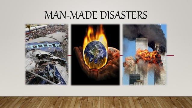man made disasters that are affecting our life.pptx