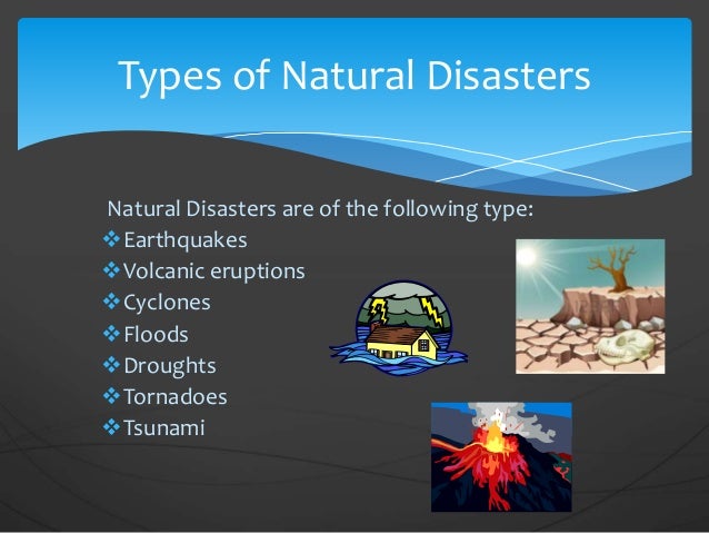 Disasters (man made and natural disasters)