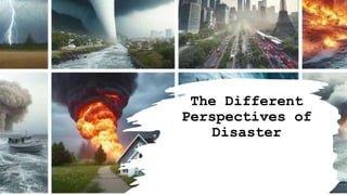 Disasters from Different Perspective.pptx