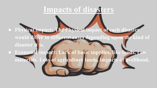 “Disasters, types, impacts of disasters”.pptx