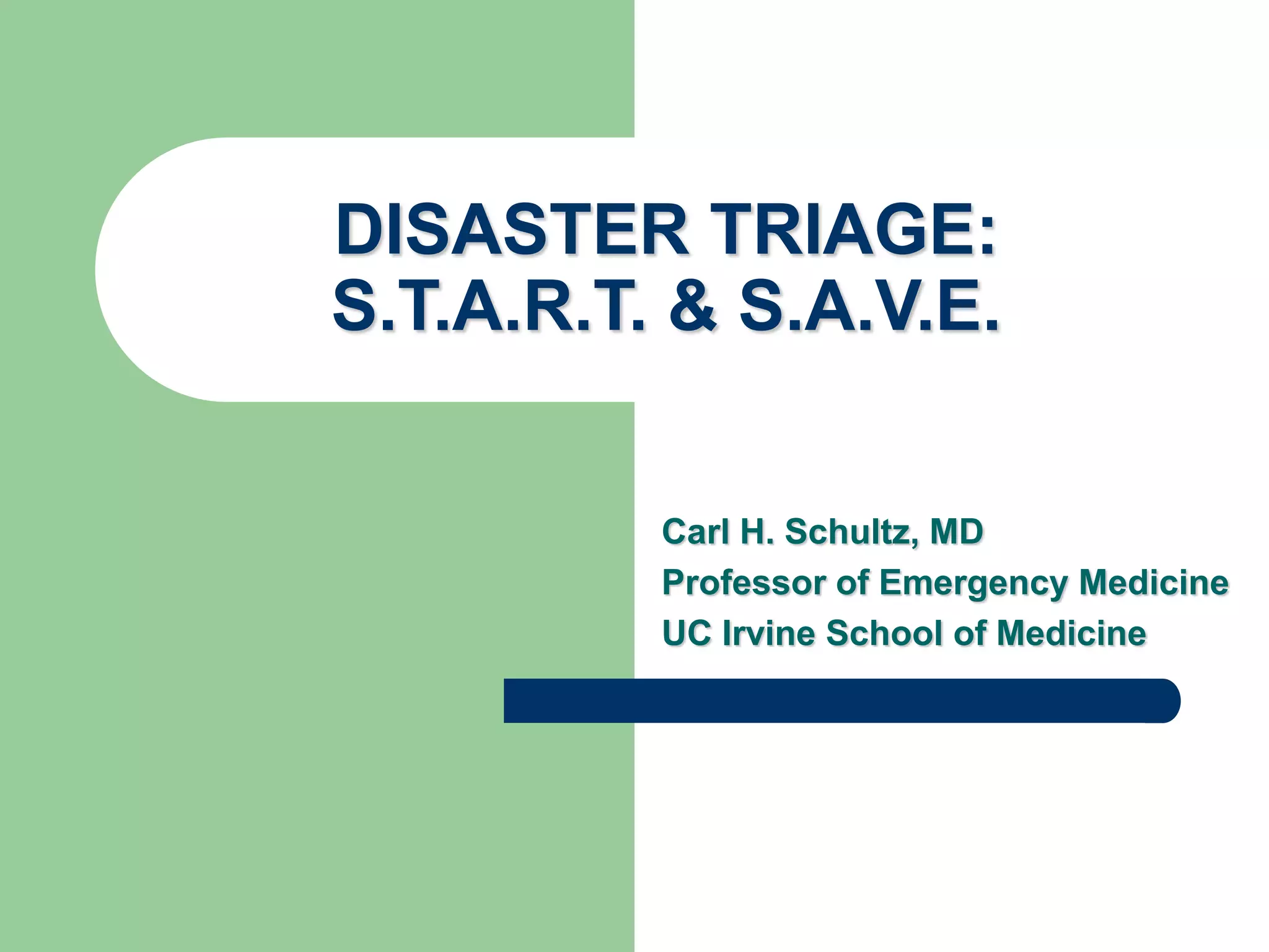 Disaster triage - S.T.A.R.T. and S.A.V.E. | PPT