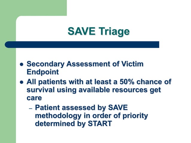 Disaster triage - S.T.A.R.T. and S.A.V.E. | PPT