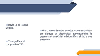 Malformacion de chairi e hidrocefalia | PPTX